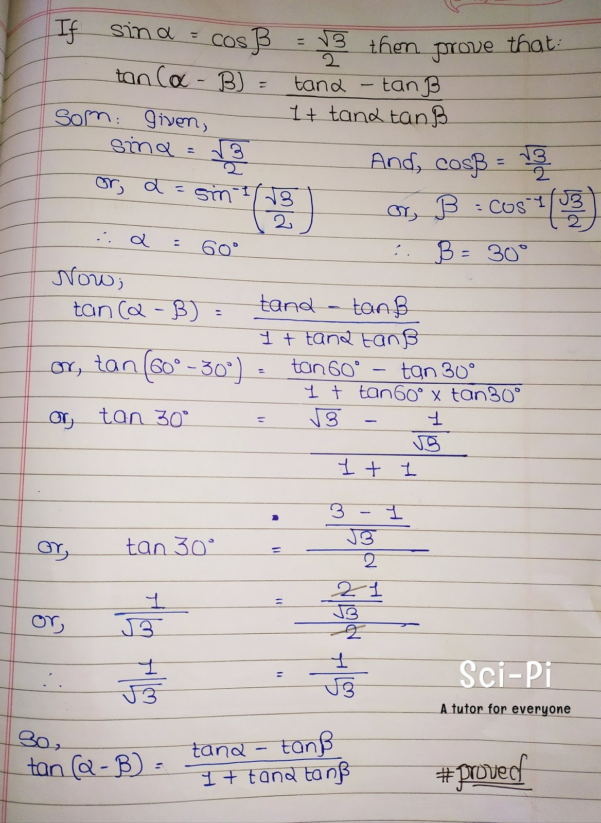 If sinα= cosβ = √3/2, then prove that: tan(α -β) = (tanα - tanβ)/ (1 ...
