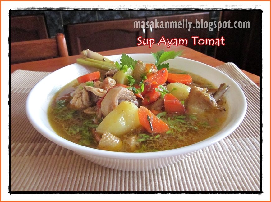 Masakan Melly: Sup Ayam Tomat