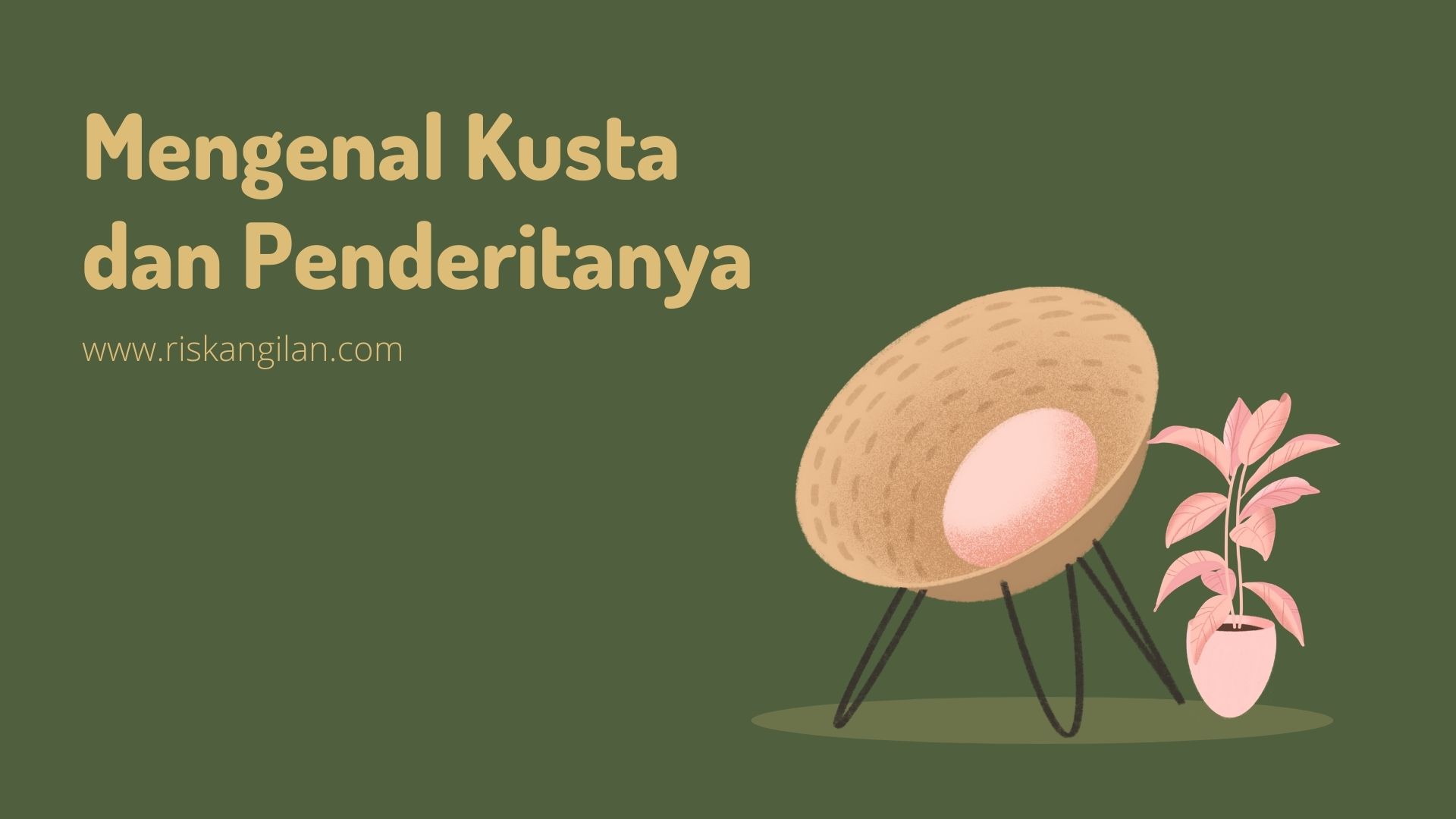 Jangan Takut, Kenali Penyakit Kusta dan Penderitanya untuk Indonesia ...