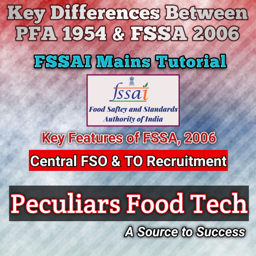 Peculiars Food Tech: Key Differences between PFA, 1954 and FSSA, 2006.