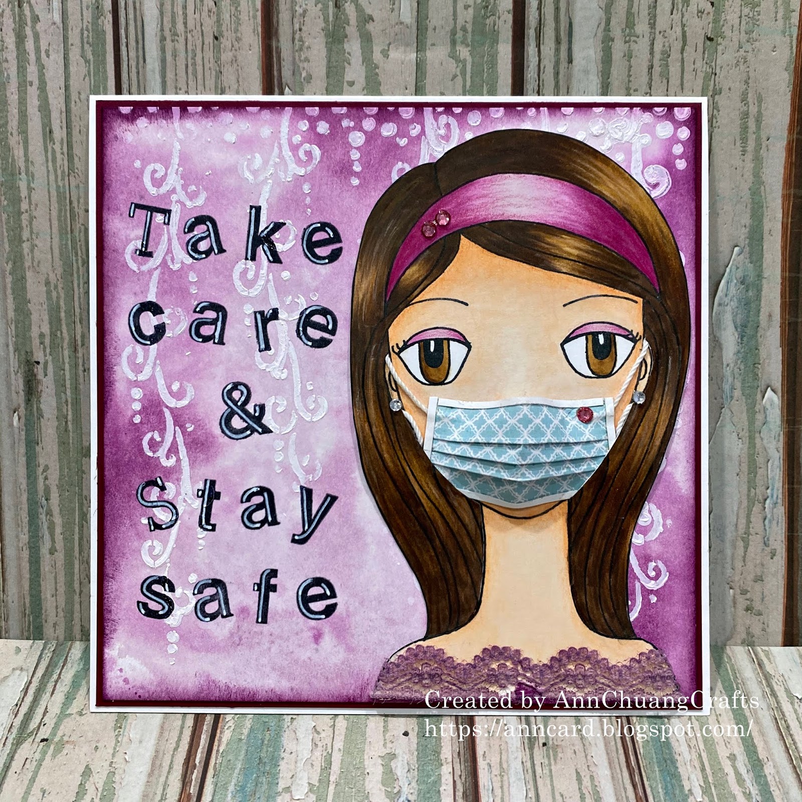 Ann Chuang Crafts: Take care & Stay safe