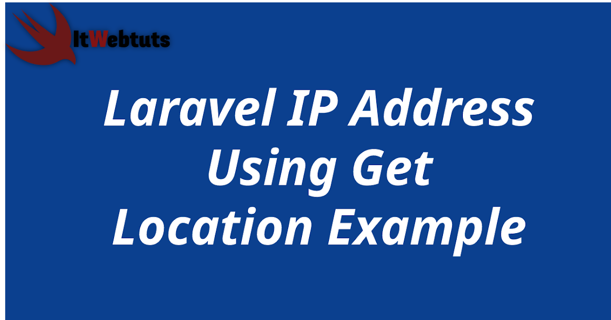 Laravel IP Address Using Get Location Example