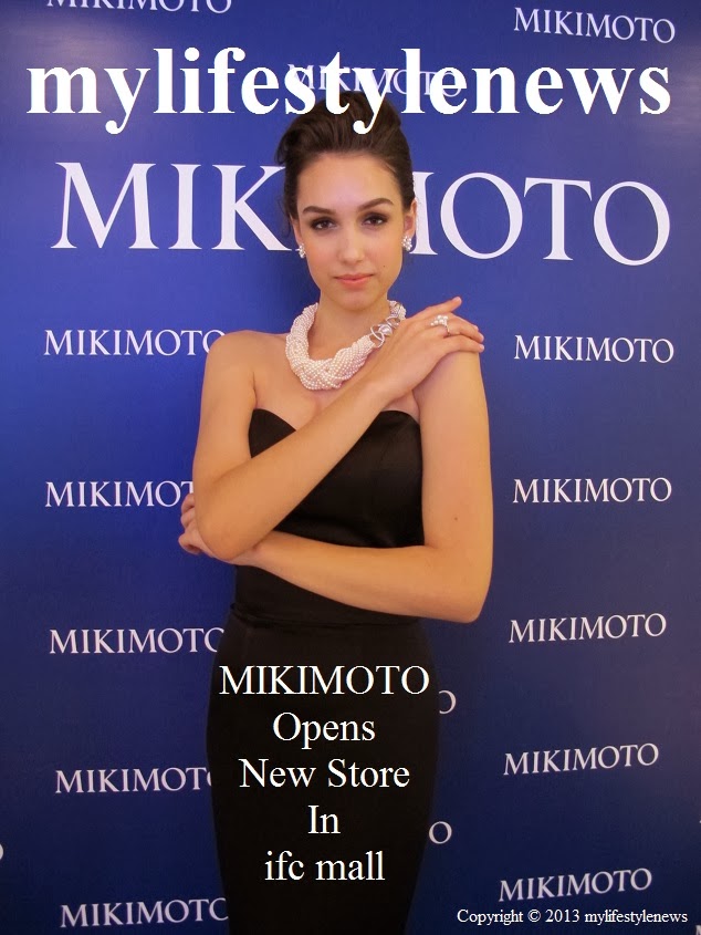 mylifestylenews: MIKIMOTO Opens New Store In ifc mall