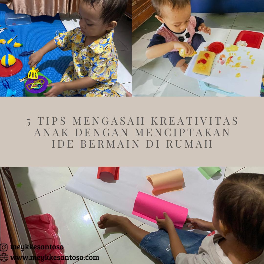 5 Tips Mengasah Kreativitas Anak dengan Menciptakan Ide Bermain di ...