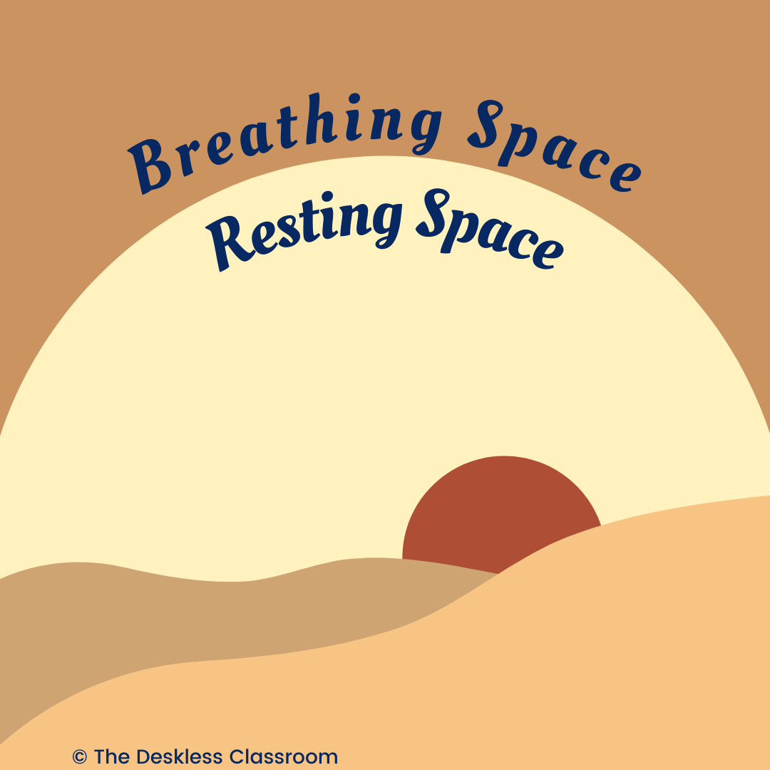 The Deskless Classroom: Breathing Space/ Resting Space