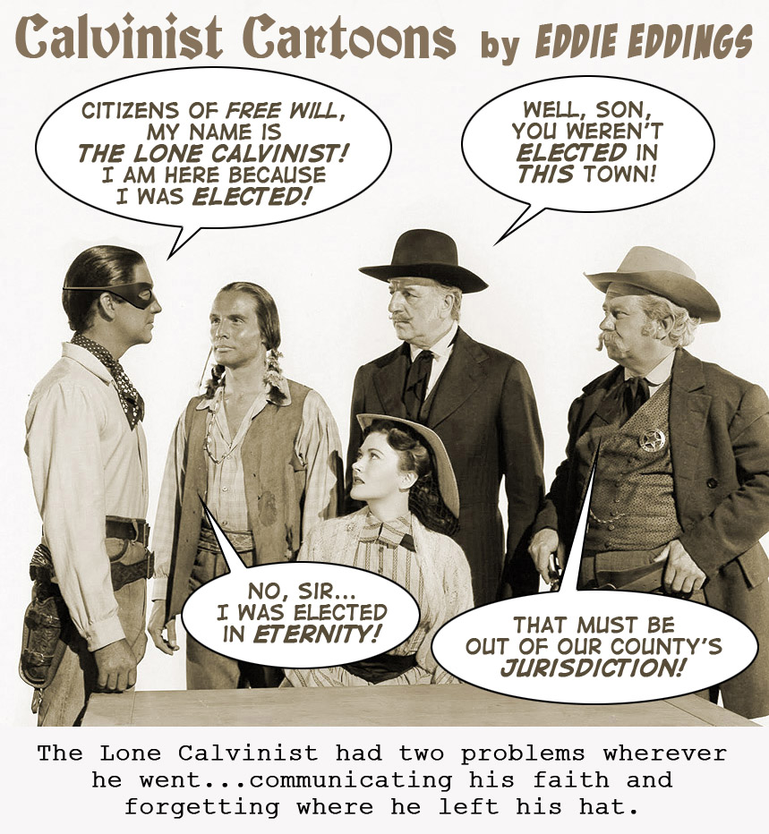 Calvinistic Cartoons: The Lone Calvinist