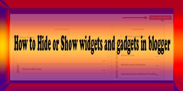 How to Hide or Show widgets and Gadgets in blogger