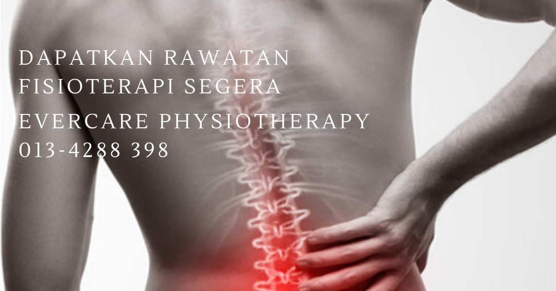 RAWATAN FISIOTERAPI SAKIT BELAKANG | Evercare Physiotherapy