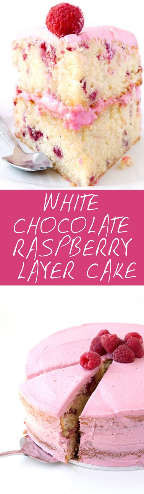 WHITE CHOCOLATE RASPBERRY LAYER CAKE - Elisabeth Good Recipes
