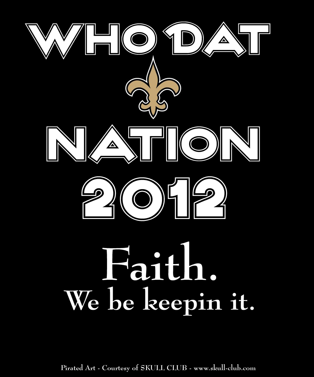 The Truth and Other Lies: FAITH; Alive & Well in the Who-Dat Nation