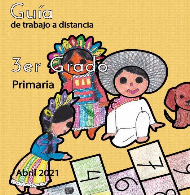 GUIA DE TRABAJO A DISTANCIA 3º GRADO PRIMARIA (ABRIL)