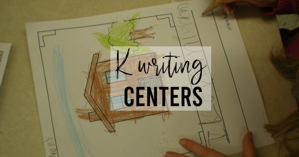 Kindergarten Writing Center Activities and Ideas- Perfect for Daily 5 ...