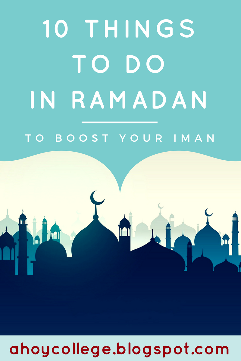 Ahoy College: 10 Spiritual Things To Do In Ramadan (Ramadan Series-3)