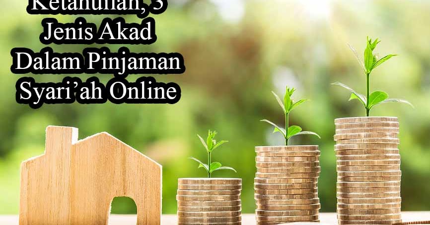 Ketahuilah, 3 Jenis Akad Dalam Pinjaman Syari’ah Online - serbaCARA.com ...