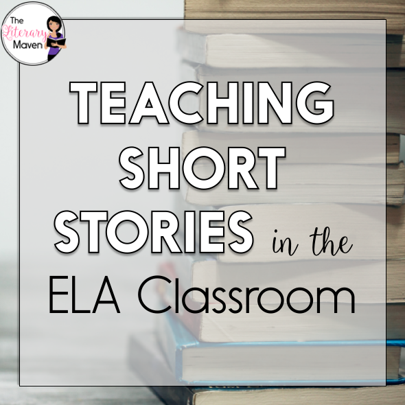 Teaching Short Stories in the ELA Classroom - The Literary Maven