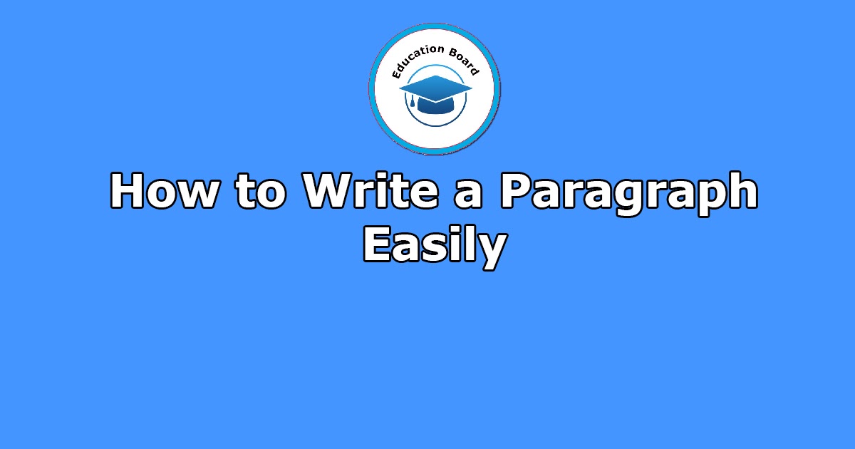Paragraph Writing | How to Write a Paragraph Easily 100+ Samples