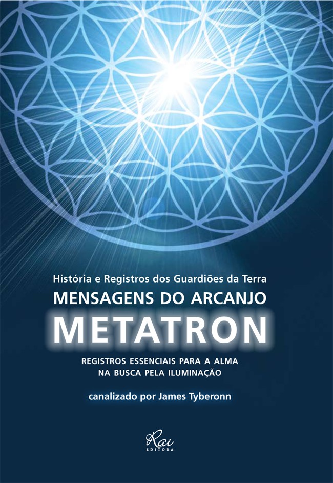 Arcano Dezenove : LIVRO "MENSAGENS DO ARCANJO METATRON" POR JAMES TYBERONN