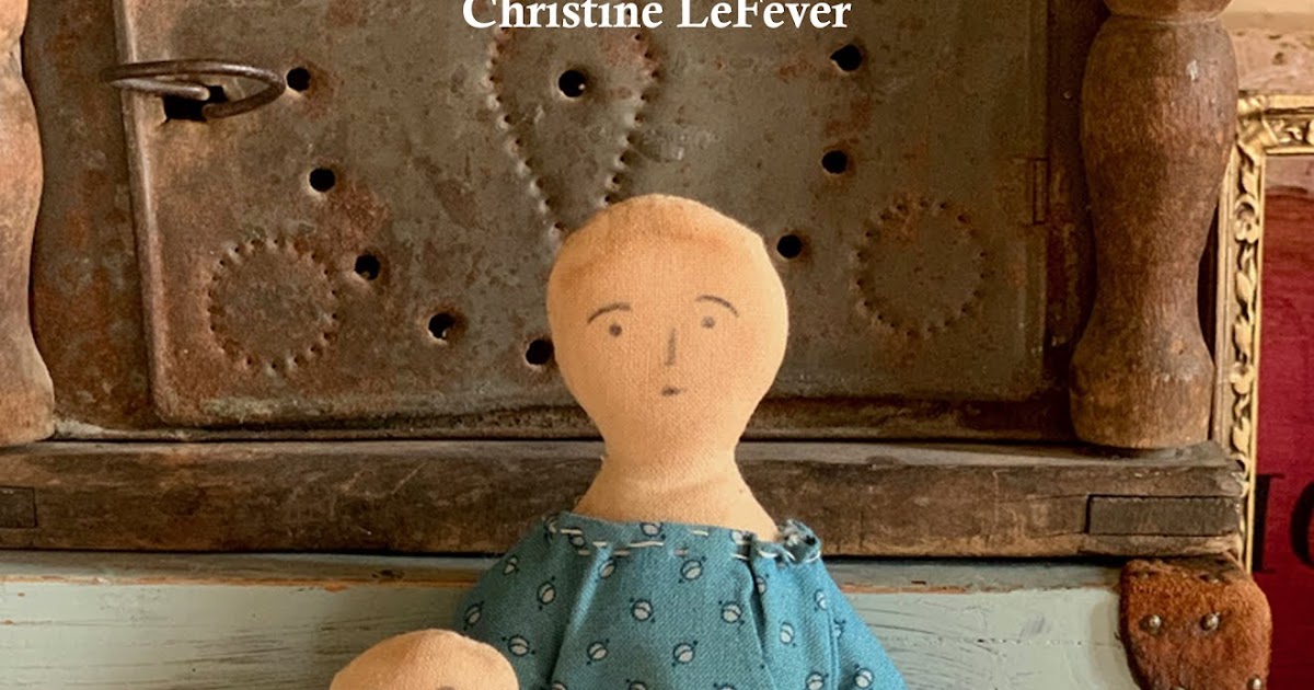 Christine LeFever: Primitive Cloth Doll House Dolls, design of ...