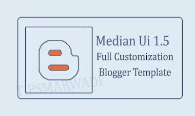 Median Ui 1.5 Blogger Template Full Step Customization