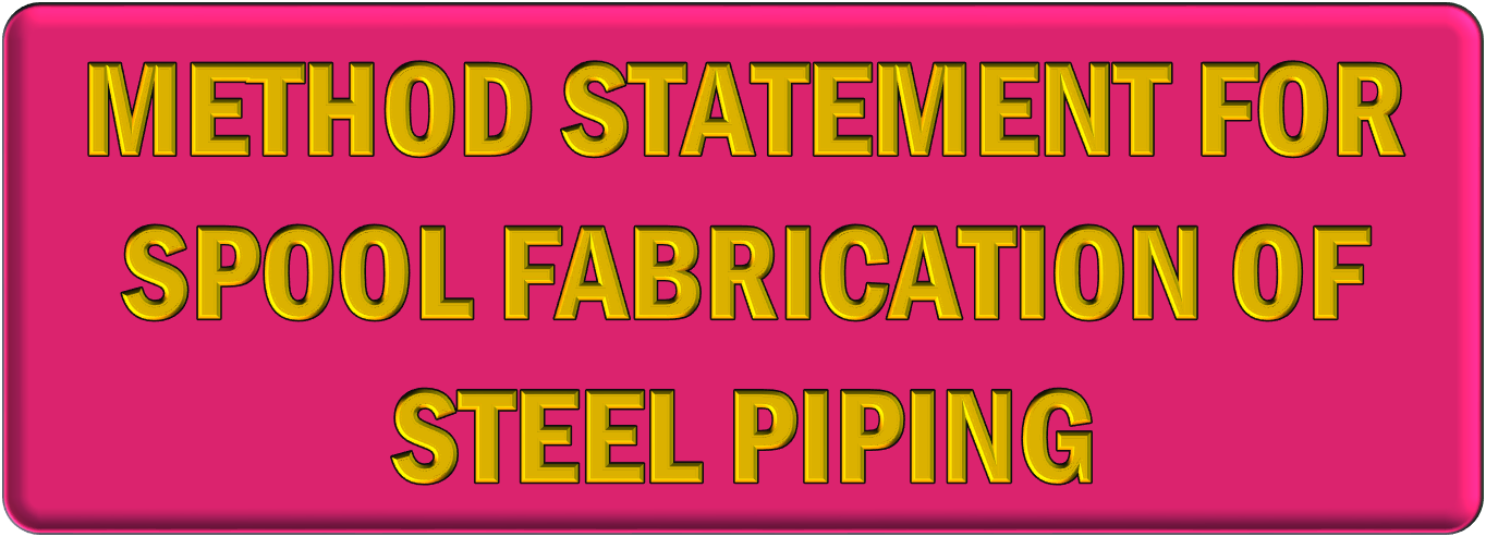 METHOD STATEMENT FOR SPOOL FABRICATION OF STEEL PIPING | HSE