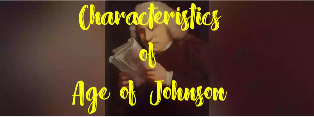 The Age of Johnson: Characteristics in English Literature