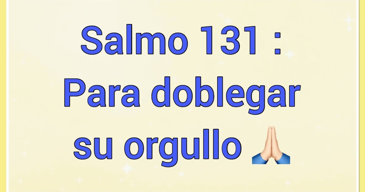 Cantos y Oraciones: Salmo 131 : Para doblegar su orgullo 🙏🏻