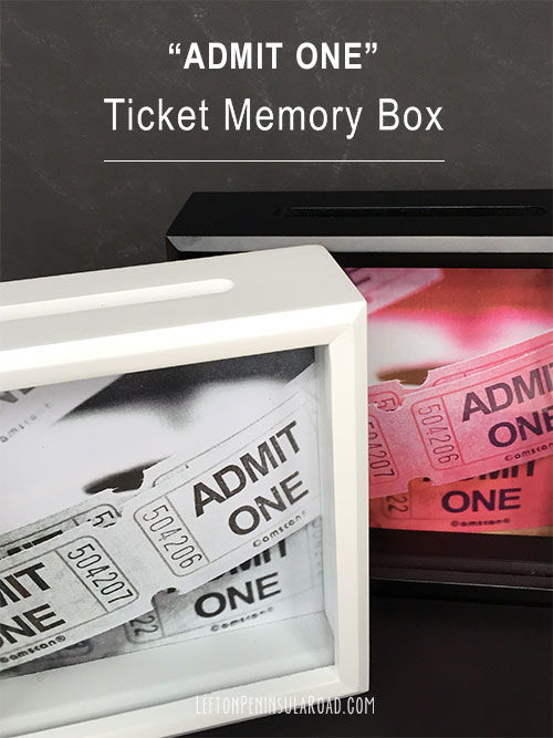 Make It: "Admit One" Ticket Memory Box | Left on Peninsula Road