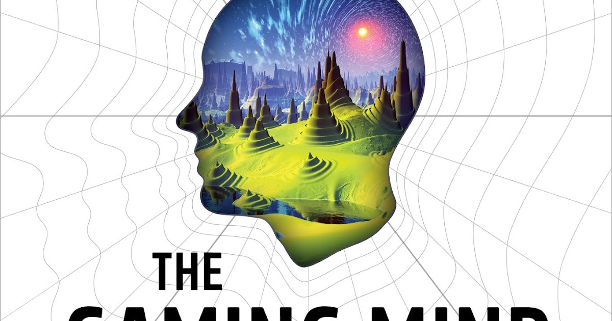 Nonstop Reader: The Gaming Mind: A New Psychology of Videogames and the ...