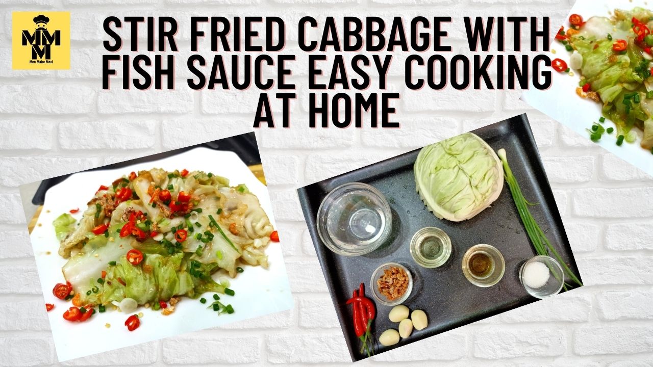 Stir fried cabbage with fish sauce easy cooking at home - Men Make Meal