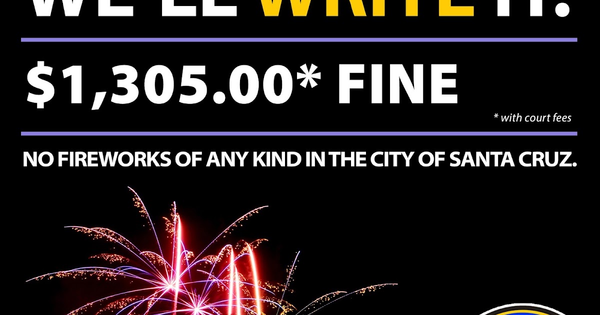 Santa Cruz Police: City of Santa Cruz - Fireworks Prohibited, July 3-5 ...