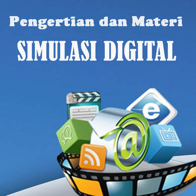 Pengertian Simulasi Digital dan Contohnya