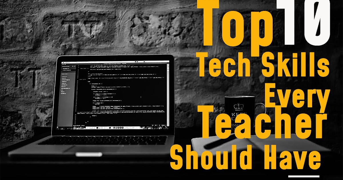 Top 10 Tech Skills every teacher should have (Part 1)