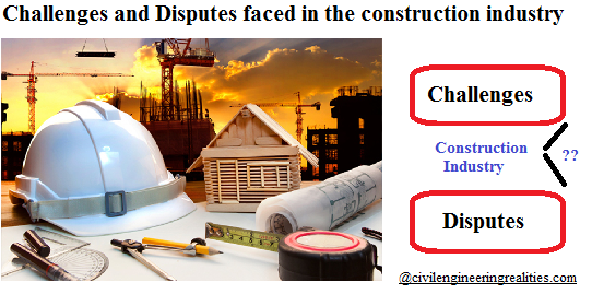What are the challenges and disputes faced in the construction industry?