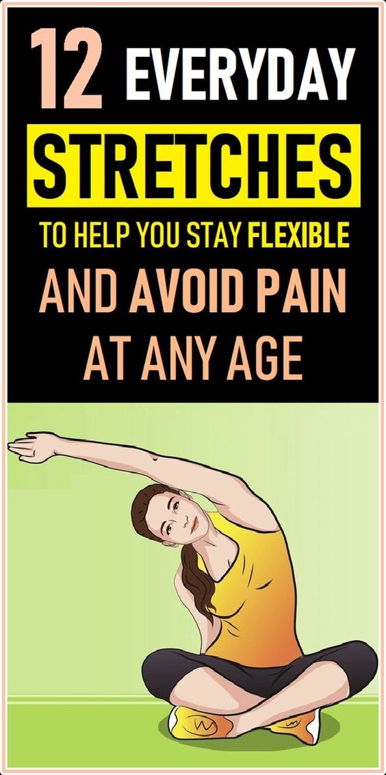 12 Everyday Stretches That Will Help You Stay Flexible And Fit At Any Age Health And Tips