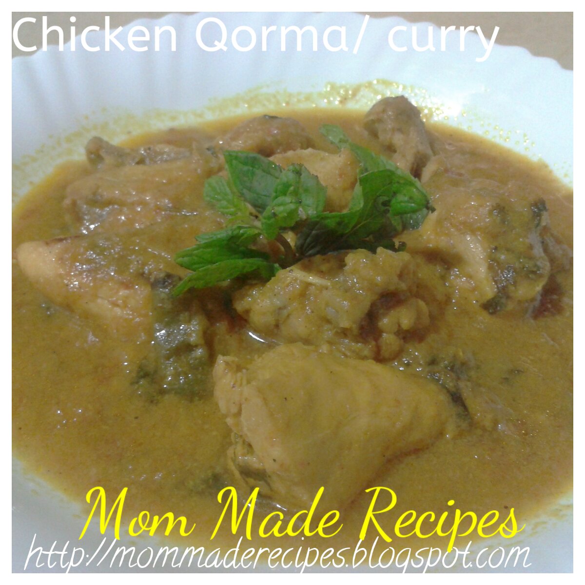 Mom made Recipes: Chicken Qorma or Curry