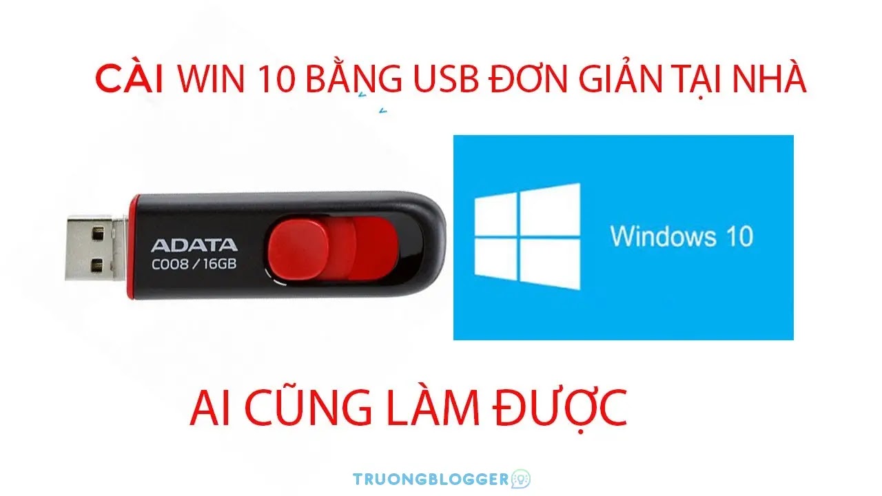 Hướng dẫn cách cài đặt Windows 10 bằng USB nhanh nhất