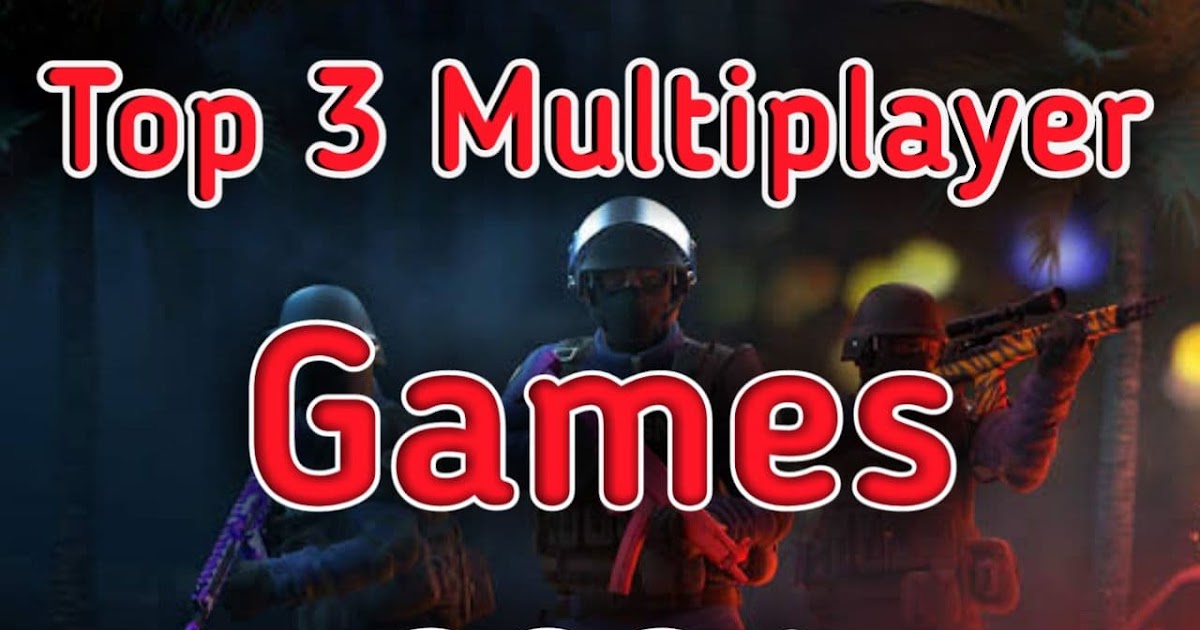 Top 3 Popular Multiplayer Mobile Games 2021 Multiplayer Online Games For Android Ios The top-3-popular-multiplayer-mobile-games-2021-multiplayer-online-games-for-android-ios-the