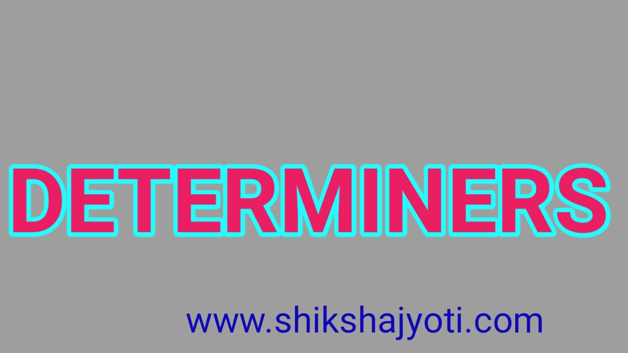 DETERMINERS