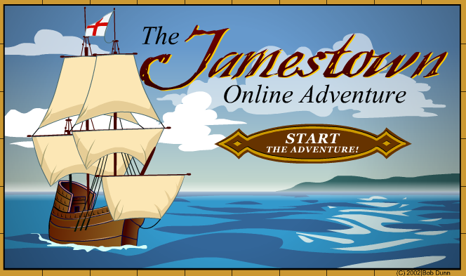 Tech Edventures: A U.S. History must: The Jamestown Online Adventure game