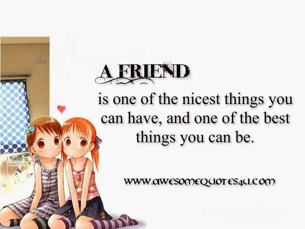 Awesomequotes4u.com: A friend is one of the nicest things you can have