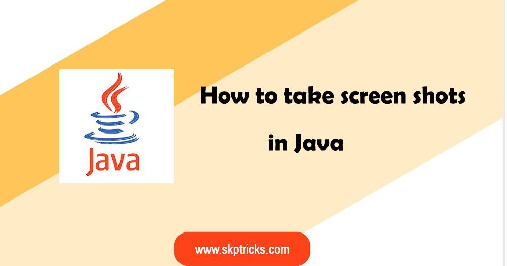 How to take screen shots in Java | SKPTRICKS