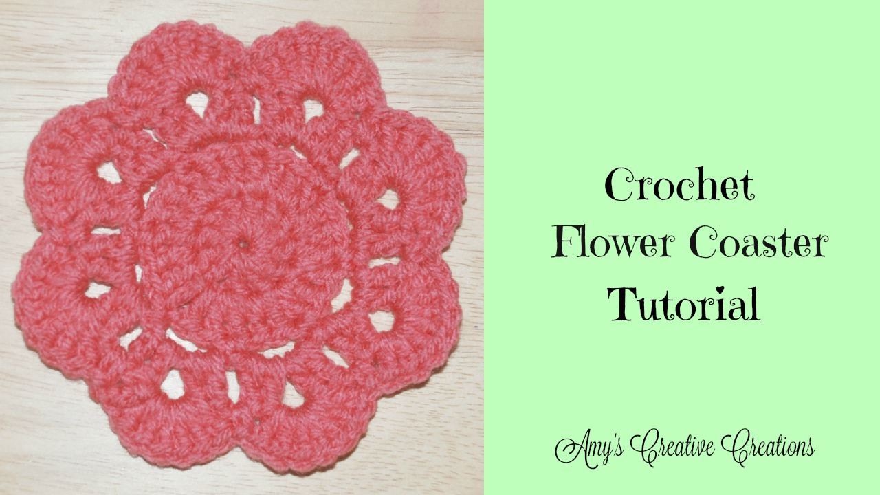 Amy's Crochet Creative Creations: Crochet Flower Coaster Tutorial: A ...