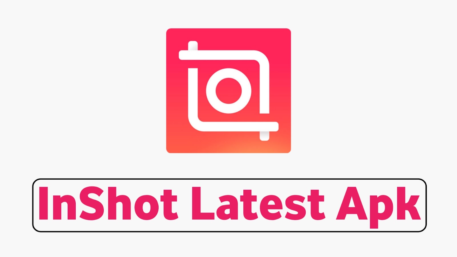 InShot Latest Apps - InShot Latest Apk