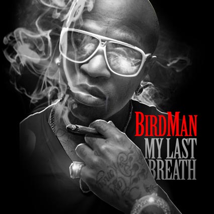 SYDNEY JUNIOR PRODUCTION: BIRDMAN LATEST ALBUM-MY LAST BREATH(2012