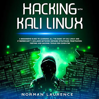 Hacking with Kali Linux: A Beginner’s Guide to Learning All the Basic ...