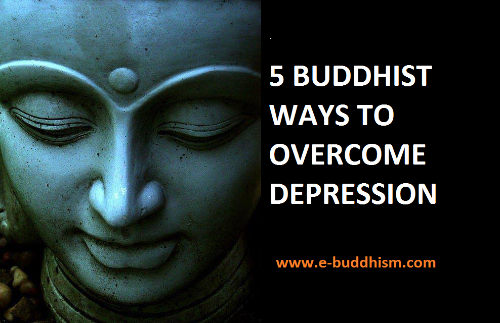 Pankaj Kashyap: 5 BUDDHIST WAYS TO OVERCOME DEPRESSION