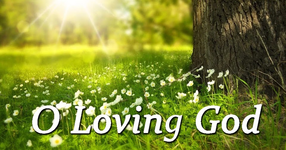 O Loving God (Receive His/Her Soul) - McCoy | GodSongs.net