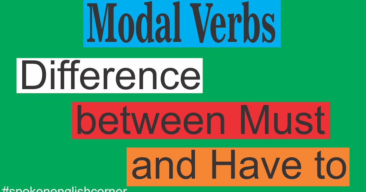 Must vs have to (modal verbs) | difference between must and have to ...