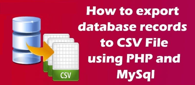Export Data To CSV File Using PHP And MySQL Export Data To CSV File Using PHP And MySQL