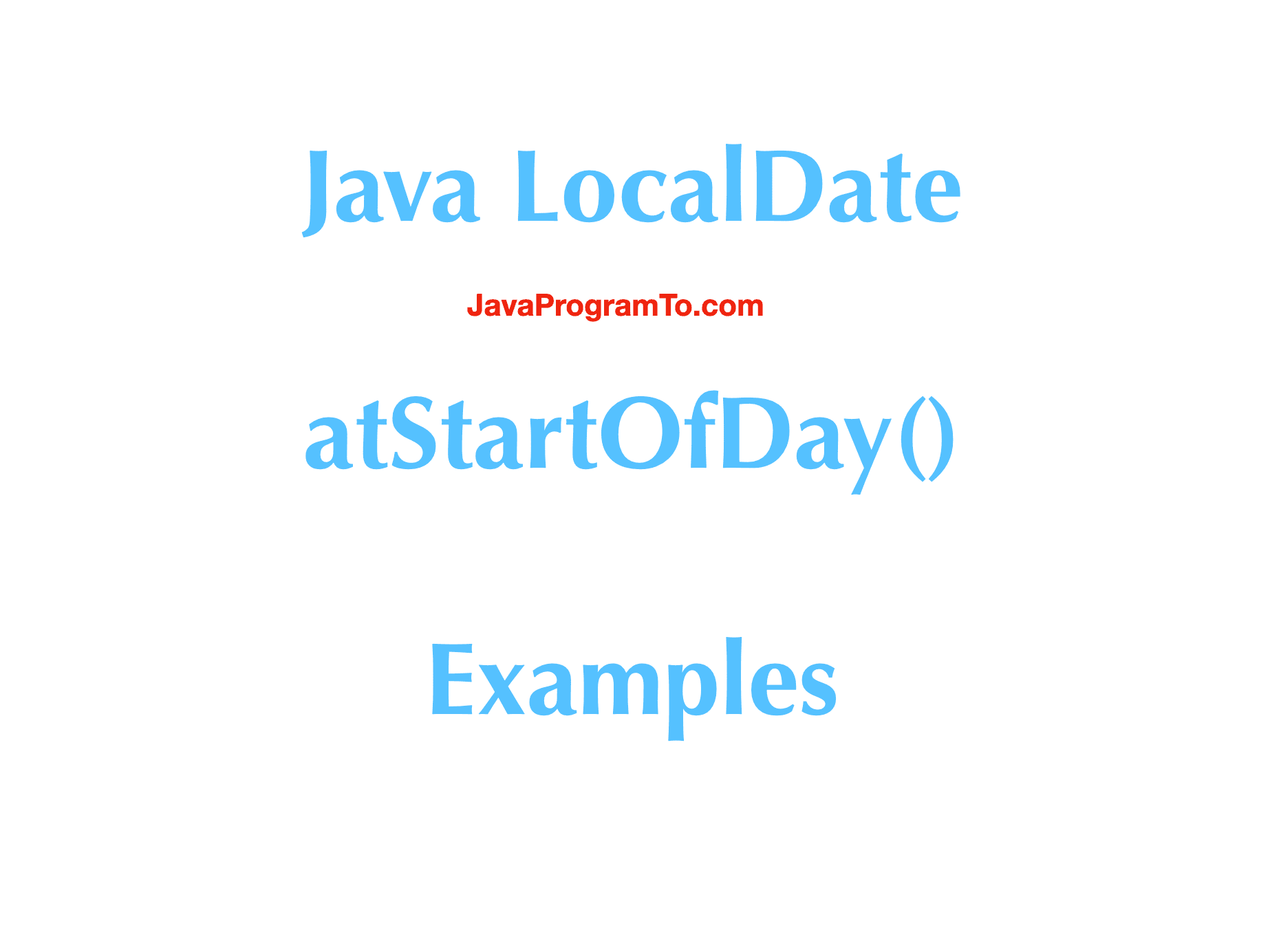 Java Localdate Atstartofday Example